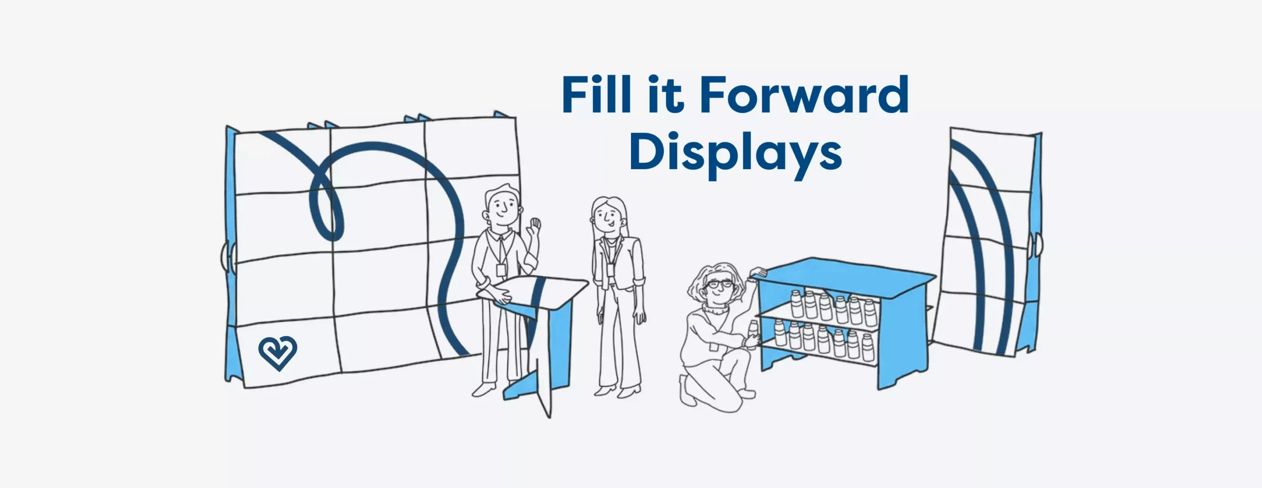 Displays - Fill it Forward